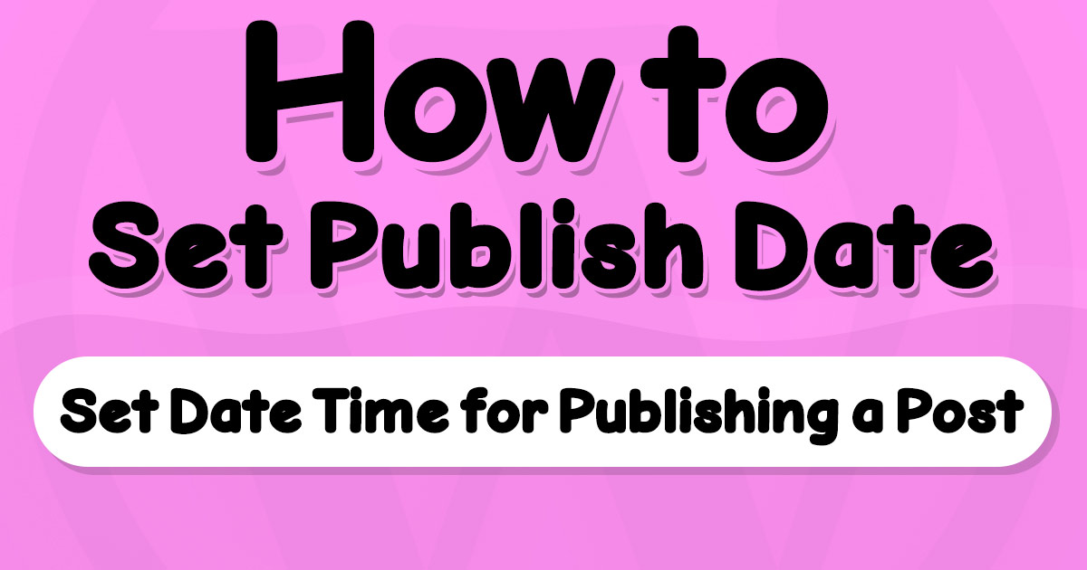 How to Set Post Publish Date Programmatically in WordPress