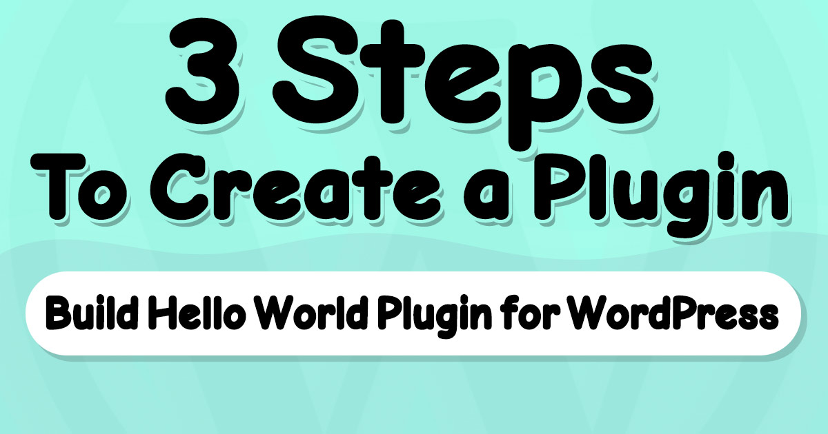 How to Create a Hello World Plugin for WordPress [2023]